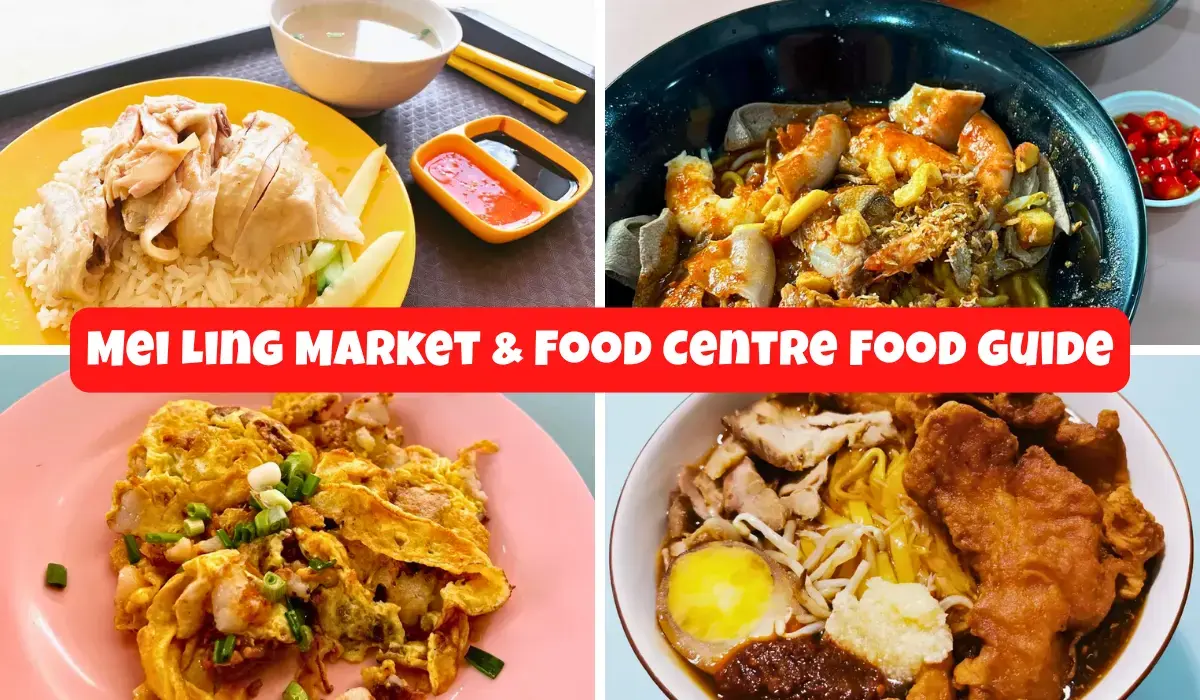 Mei Ling Market & Food Centre Food Guide – 11 Food Stalls in Mei Ling ...